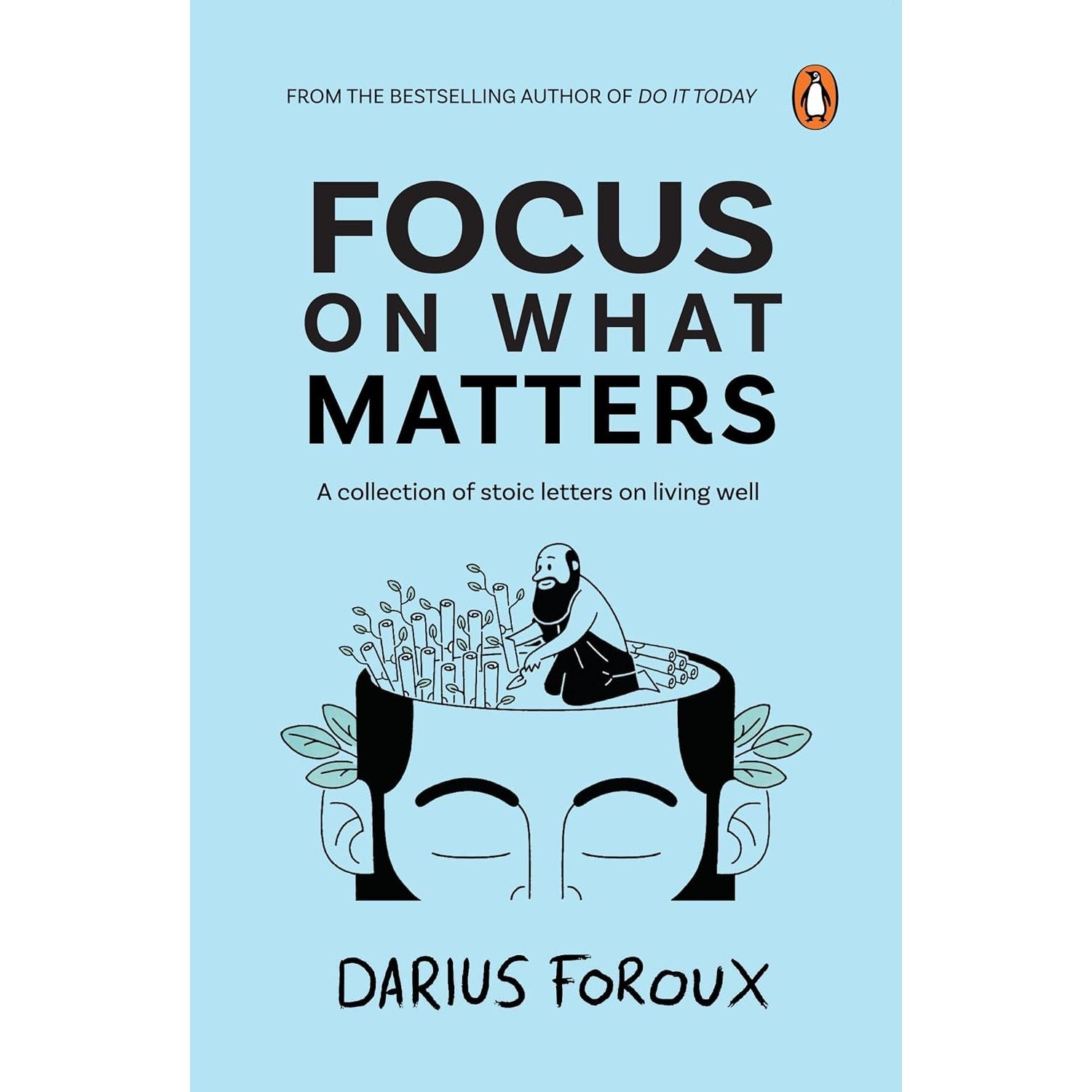 Focus on What Matters : A Collection of Stoic Letters on Living Well ...